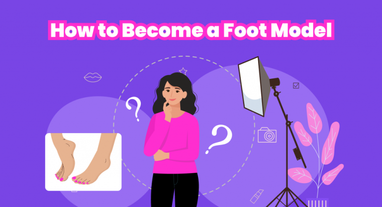 How to Become a Foot Model?